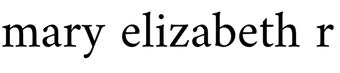 Mary Elizabeth R